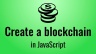 How to Create a Blockchain with JavaScript - Eloquens