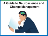 A Guide to Neuroscience and Change Management - Eloquens