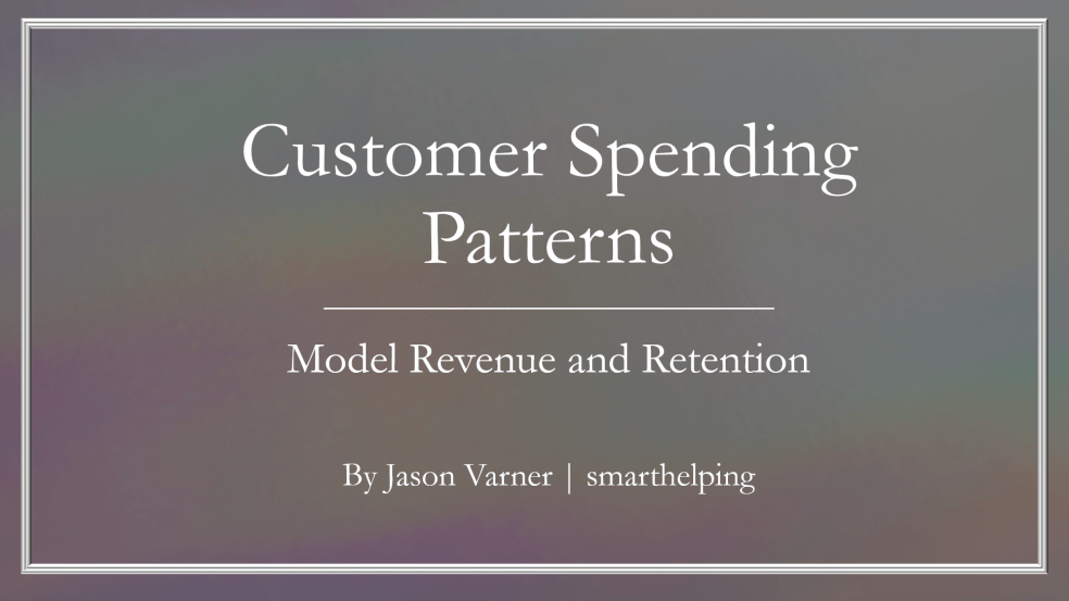 Customer Spending and Retention Pattern Modeling - Eloquens