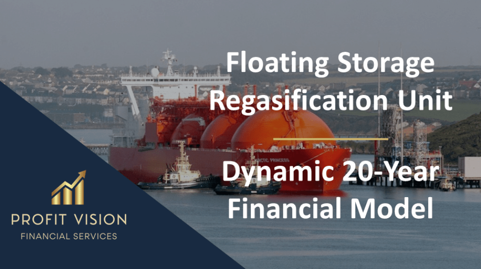 Floating Storage Regasification Unit - Project Finance Model - Eloquens