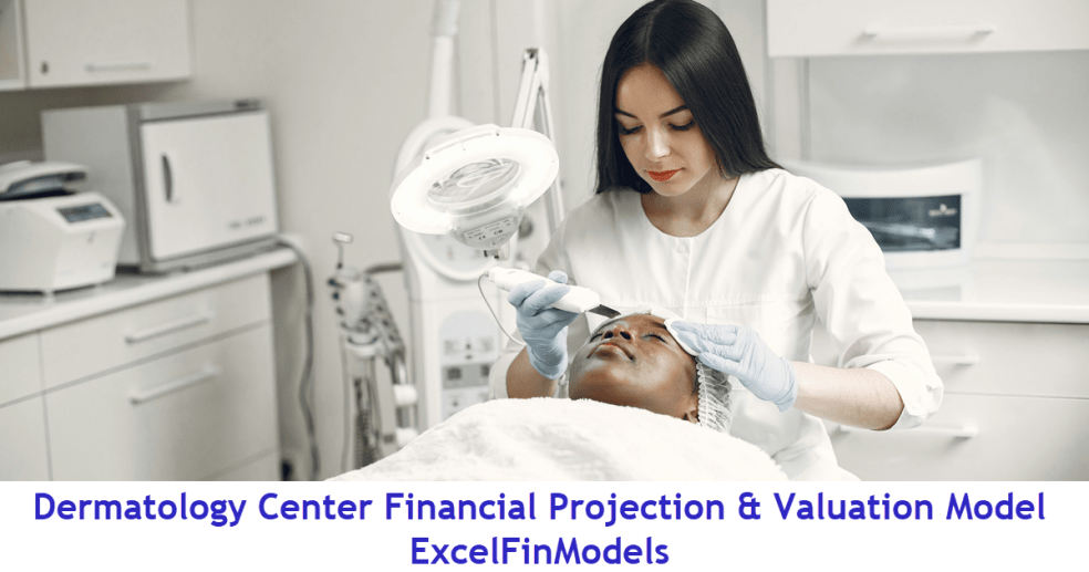 Dermatology Center 5-Year Monthly Financial Projection & Valuation ...