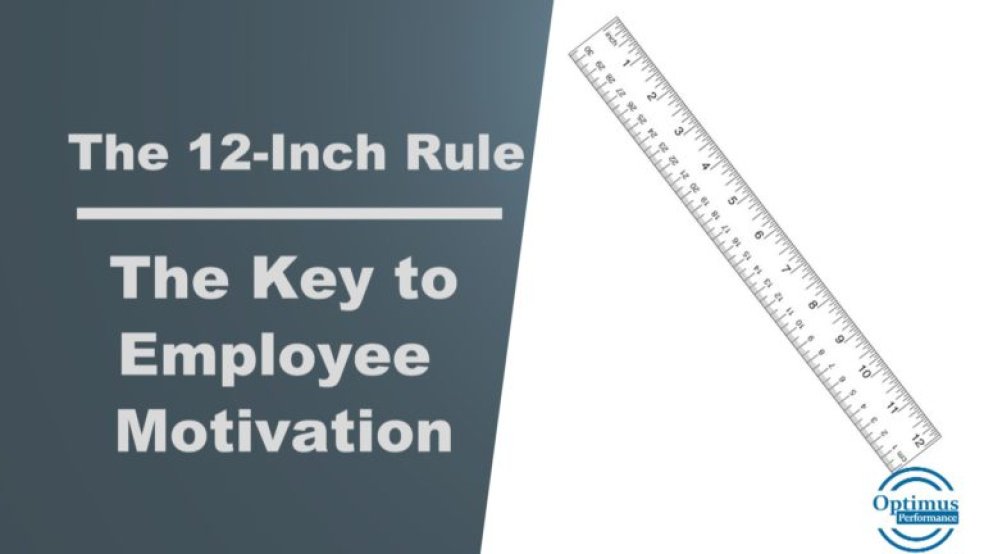 The 12 inch rule for Employee Motivation - Eloquens