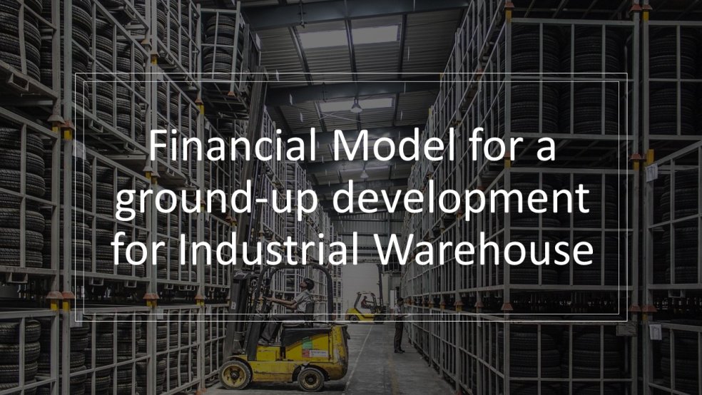Real Estate - Financial Model for an Industrial Warehouse Development ...
