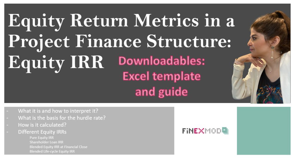 Equity Return Metrics in a Project Finance Structure: Equity IRR (Excel ...