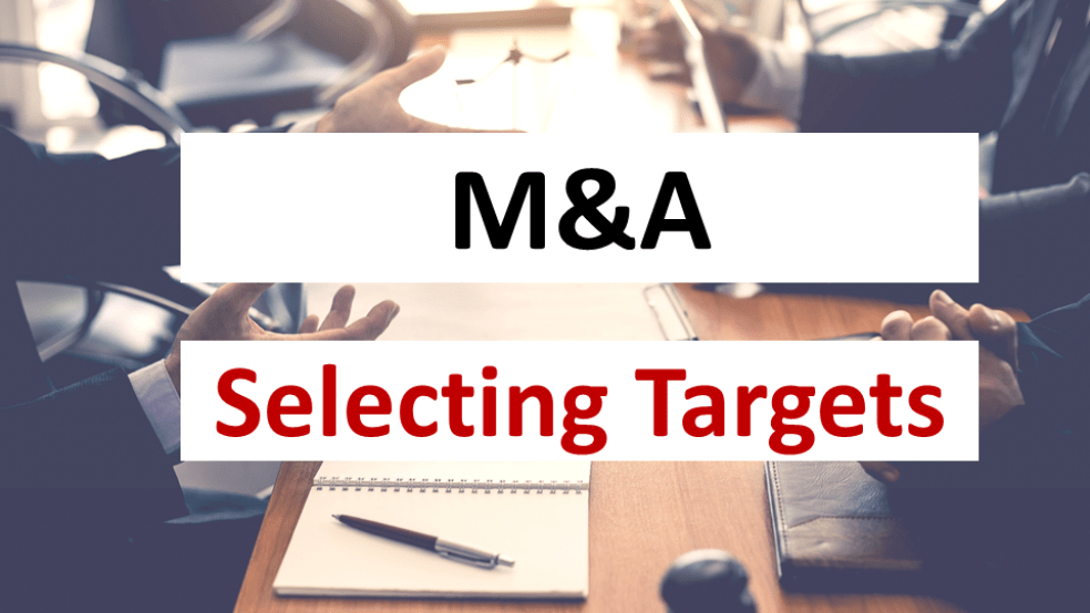 M&A Analysis – Selecting Potential Targets (Examples from Management ...