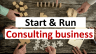 How to start and run a successful consulting business? - Eloquens